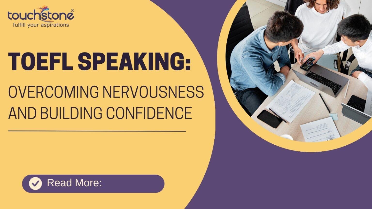 TOEFL Speaking: Overcoming Nervousness & Building Confidence