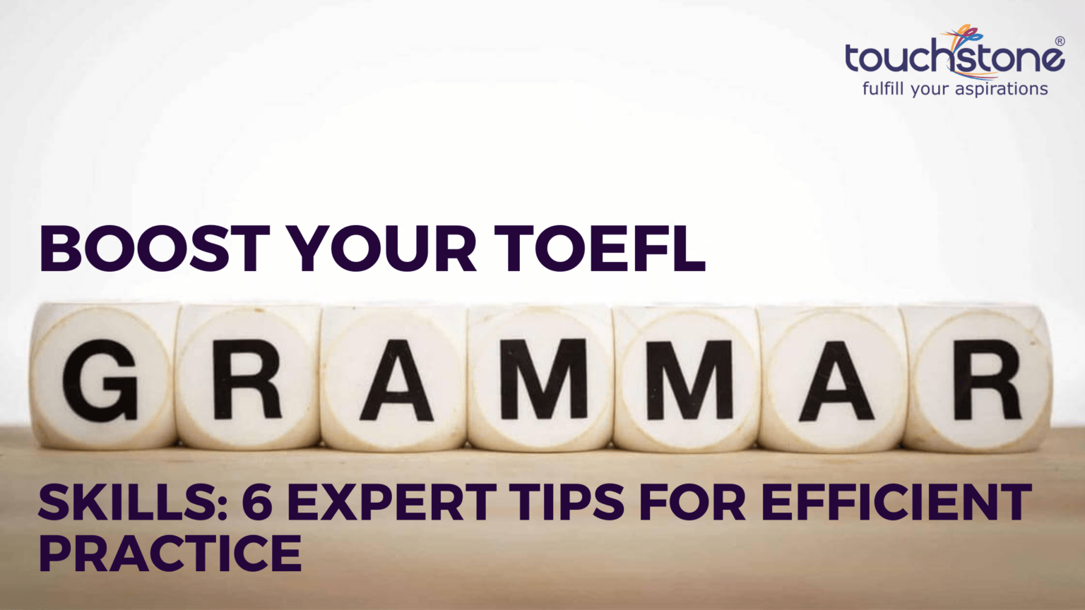 Boost Your TOEFL Grammar Skills: 6 Expert Tips for Efficient Practice ...